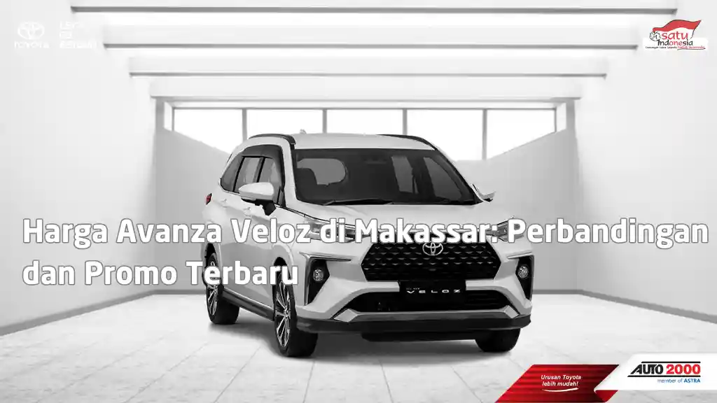 Daftar Harga Avanza Veloz Makassar Lengkap | Auto2000